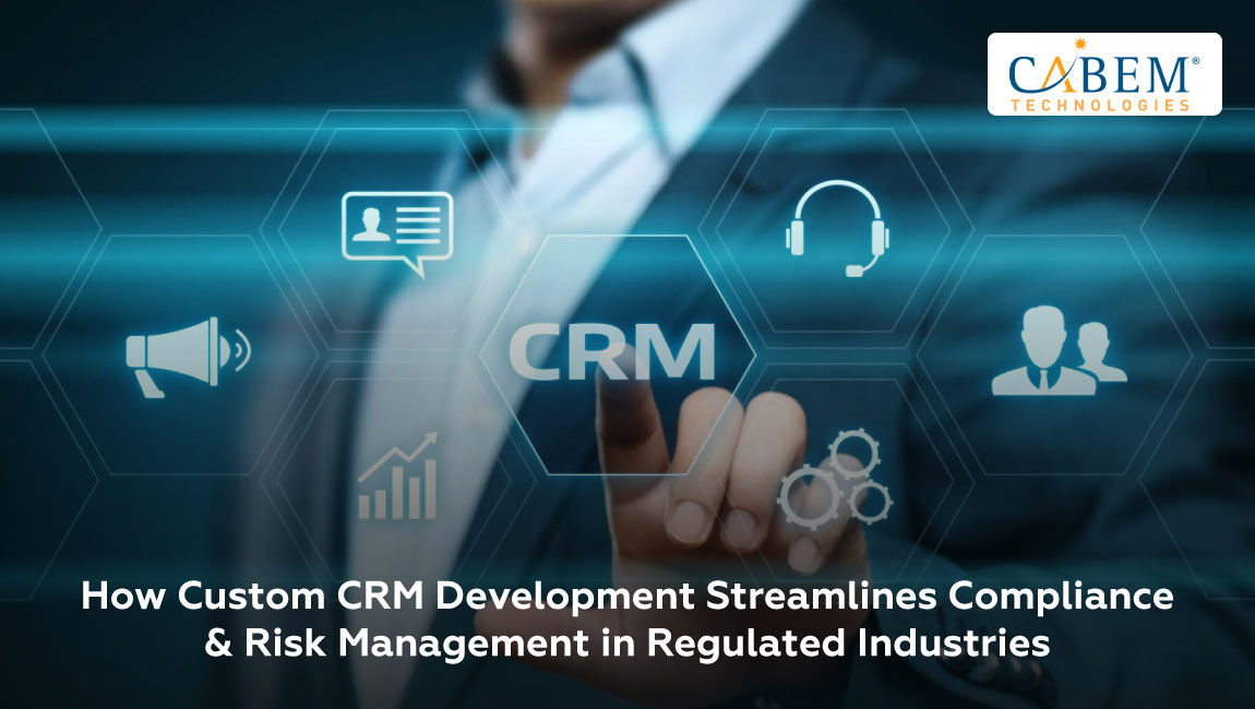 How Custom CRM Development Streamlines Compliance & Risk Management in ...